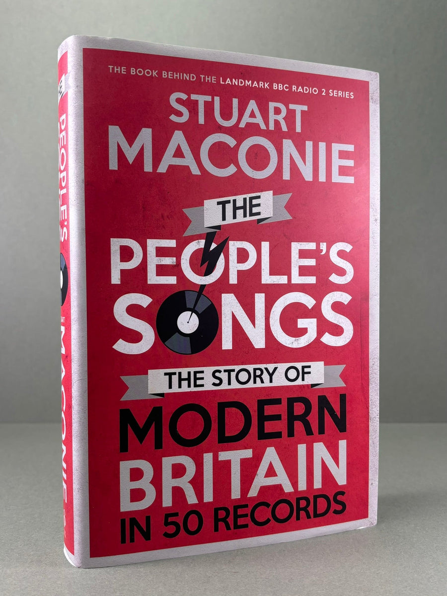 The People's Songs: The Story of Modern Britain in 50 Records – Stephen ...